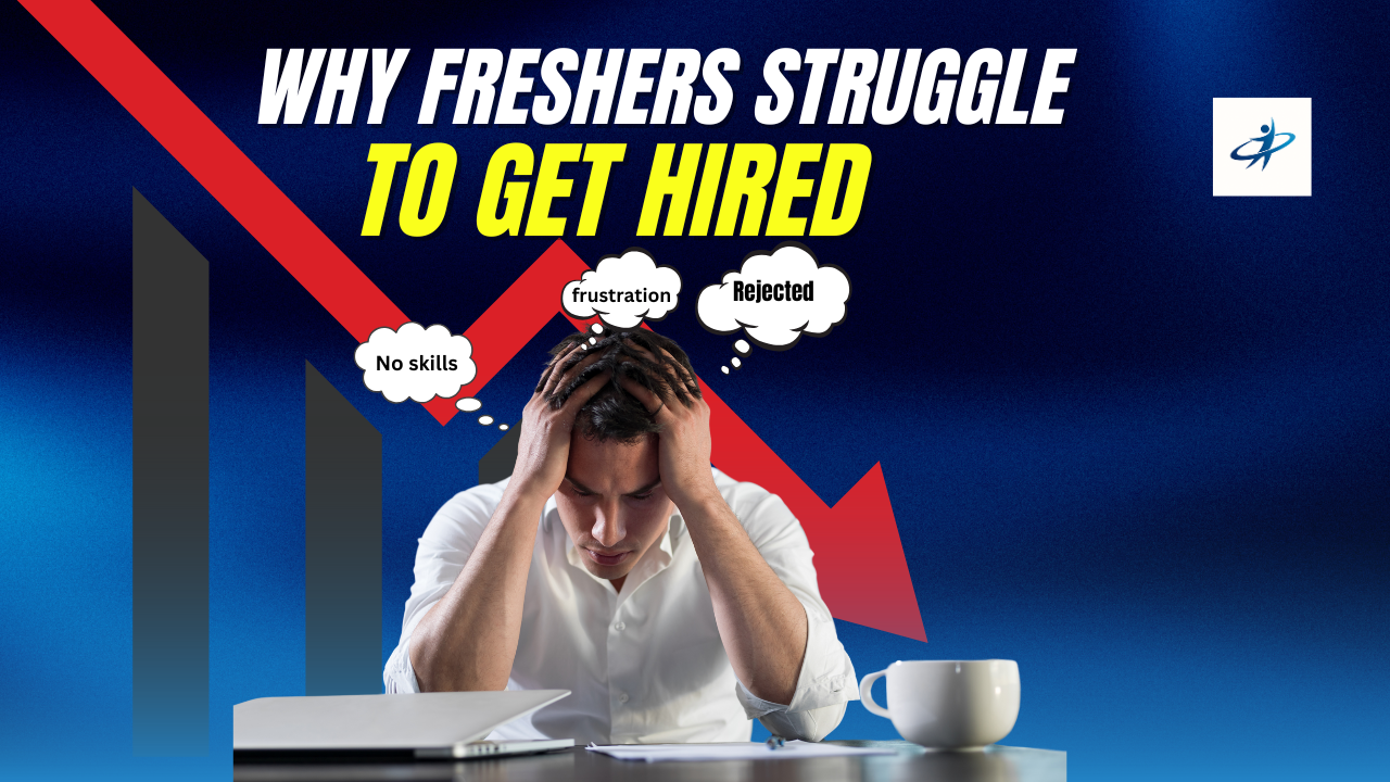 Why Freshers Struggle to Get Hired: Real Reasons & Solutions