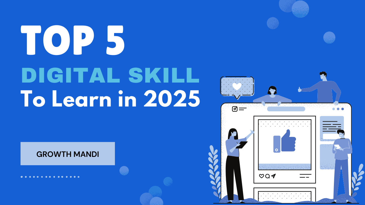 Top 5 Digital Skills to Learn in 2025 for Success