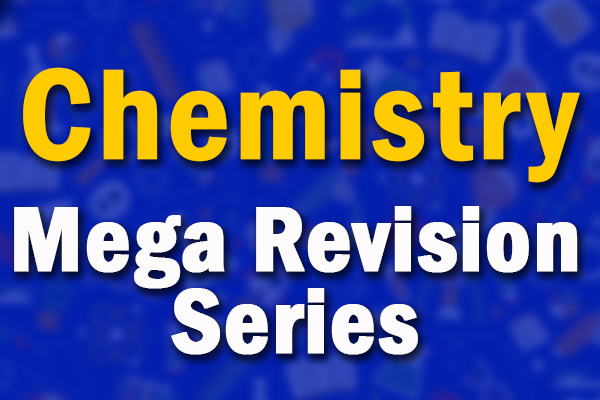 Chemistry Mega Revision Series