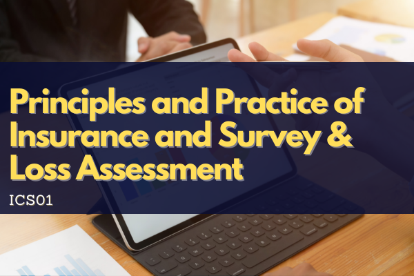 Principles and Practice of Insurance And Survey & Loss Assessment ICS01