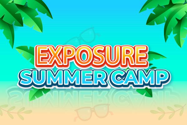 EXPOSURE (Summer Workshop)