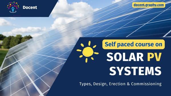 Solar PV Systems - Types, Design, Erection & Commissioning