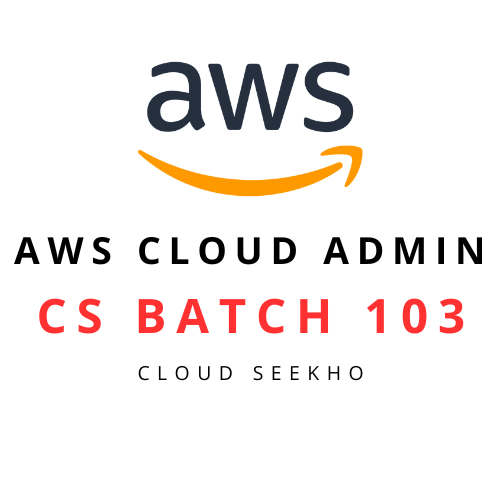 CS Batch 103 - AWS Cloud Admin