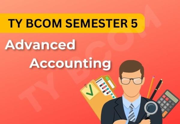 TY Bcom - 5th Sem Advanced Accounting