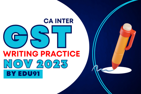 CA Inter GST Daily Writing Practice for Nov 2023