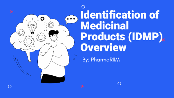 Identification of Medicinal Products (IDMP) Overview