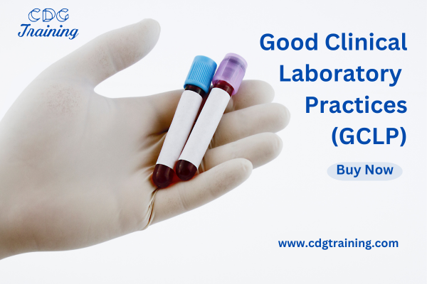 Good Clinical Laboratory Practices (GCLP) Course - CDG | Online Training & Certification