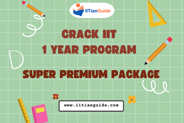 Crack IIT 1 Year Program for Droppers - Target JEE 2025 | Super Premium ...