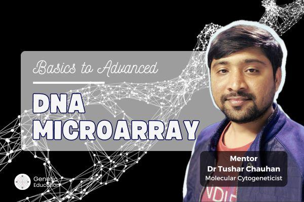 DNA Microarray- Basic to Advanced
