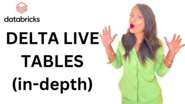 Delta Live Tables in Databricks [DLT]
