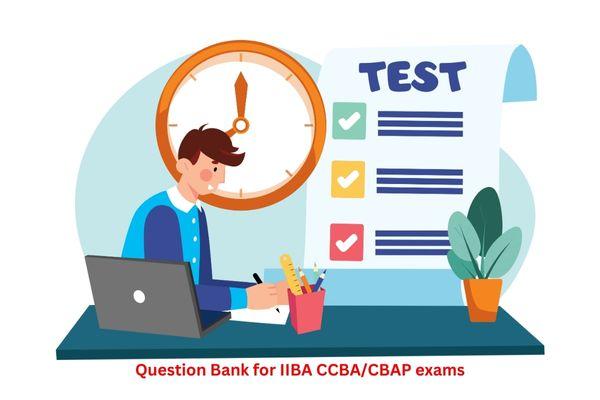 Question Bank for IIBA Certification Exams (CCBA/CBAP)