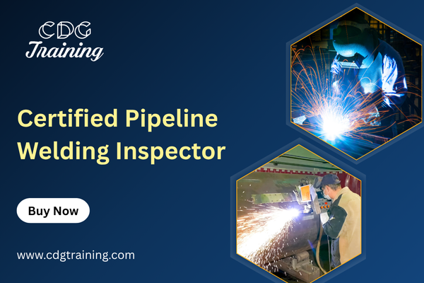 Certified Pipeline Welding Inspector Course | CDG Online Training