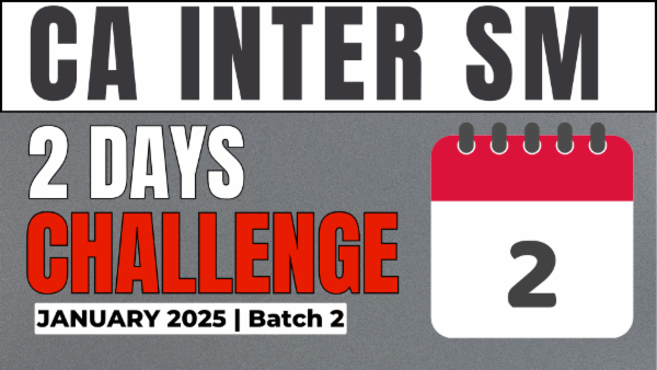 CA Inter SM 2 Days Challenge for January 2025 Batch 2