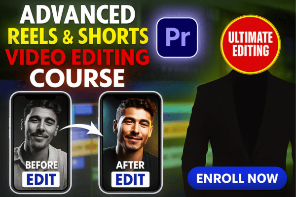 Reels Advanced Video Editing Course