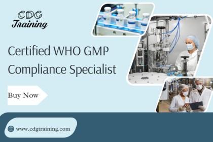 Certified WHO GMP Compliance Specialist Course - CDG | Online Training ...