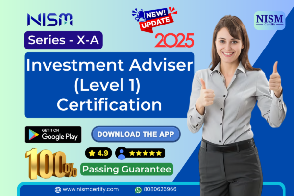 NISM X-A : Investment Adviser (Level 1) Course