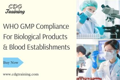 WHO GMP Compliance for Biological Products & Blood Establishments ...