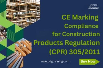 CE Marking Compliance for Construction Products Regulation (CPR) 305/2011 - CDG Training