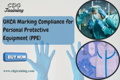 UKCA Marking Compliance for Personal Protective Equipment (PPE) - CDG ...