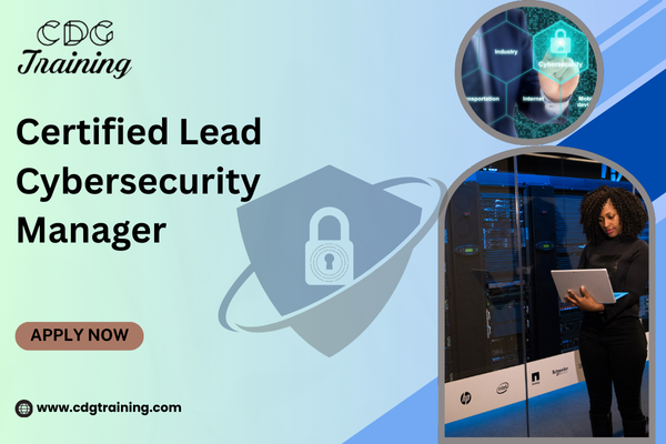 Certified Lead Cybersecurity Manager Course | CDG Cybersecurity Training & Certification