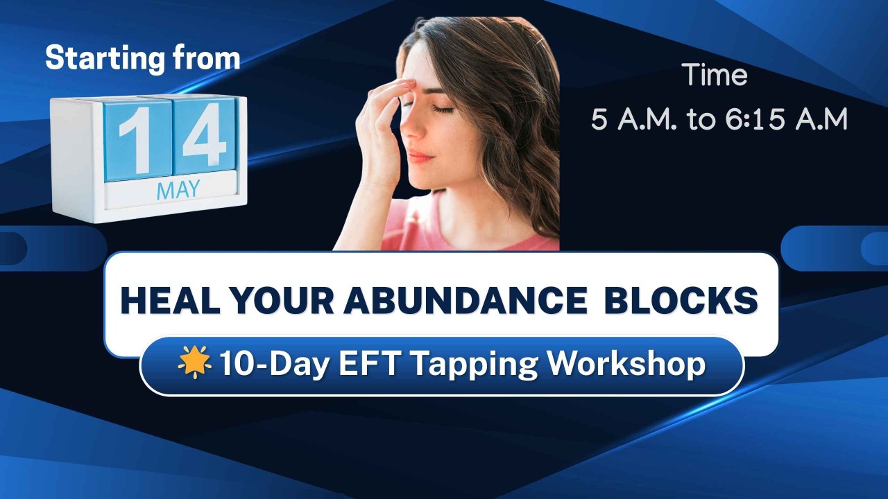 EFT Tapping - 10 Days Workshop to heal your abundance blocks