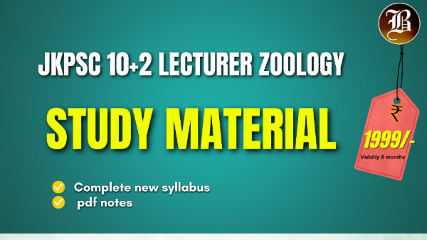 STUDY MATERIAL OF JKPSC 10+2 LECTURER ZOOLOGY STUDY MATERIAL OF JKPSC 10+2 LECTURER ZOOLOGY