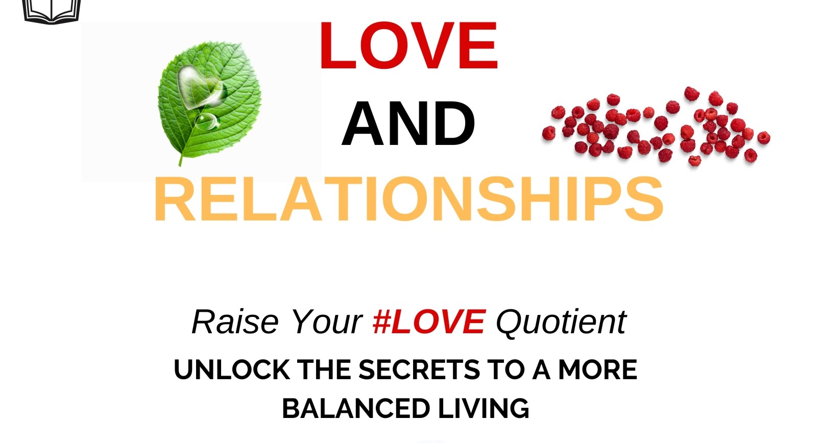 LOVE AND RELATIONSHIPS: Raise Your #LOVE Quotient