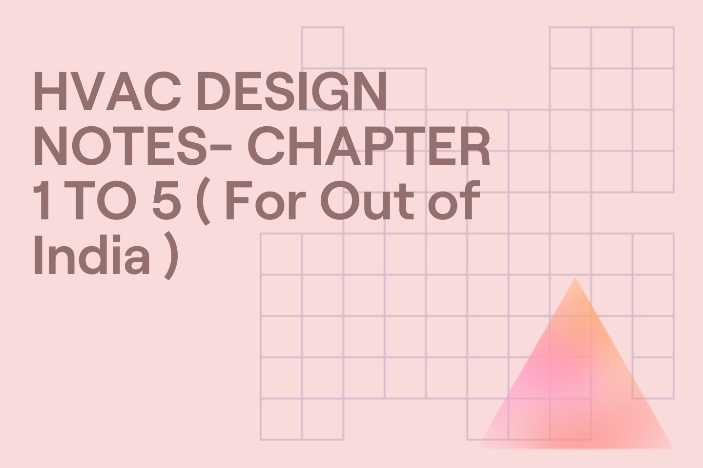 HVAC DESIGN NOTES- CHAPTER 1 TO 5