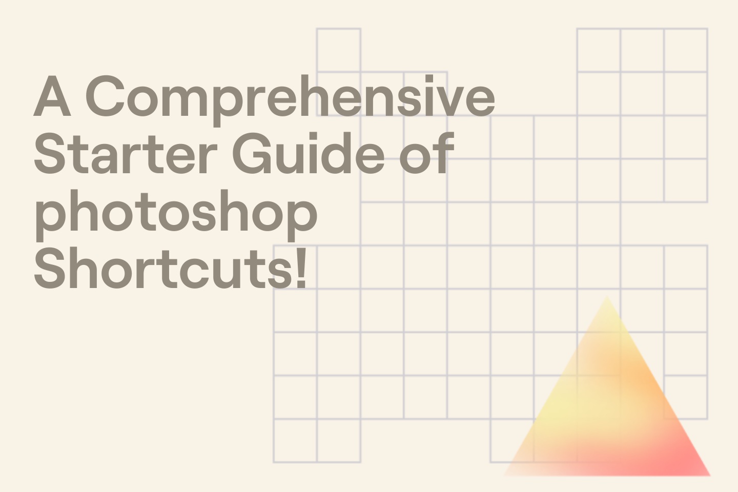 A Comprehensive Starter Guide of photoshop Shortcuts!