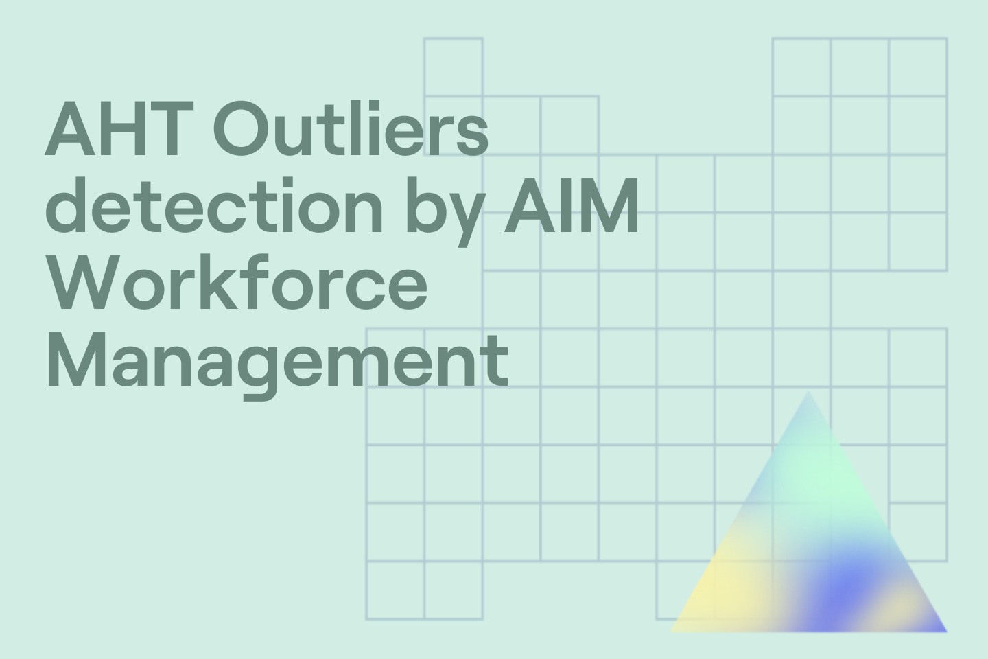 AHT Outliers detection by AIM Workforce Management