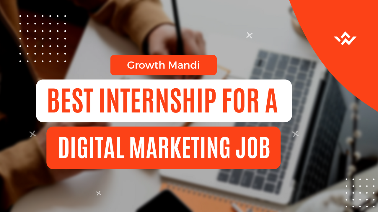Best Job Guaranteed Digital Marketing Internship Program - Growth Mandi ...