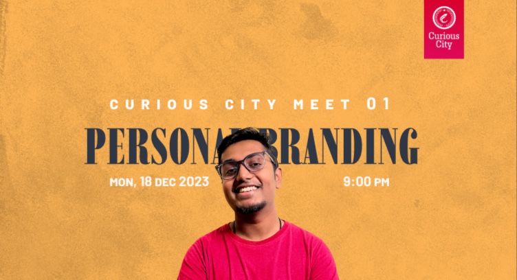 Curious City Meet 01 - Personal Branding