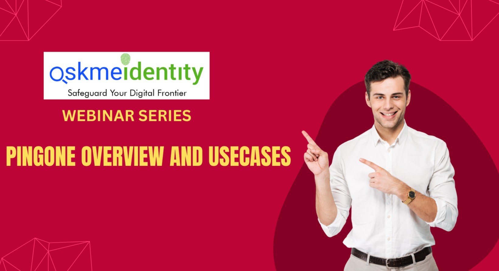 Webinar- Seamless Identity and Access Management with PingOne