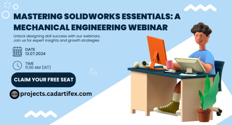 Mastering SOLIDWORKS Essentials: A Mechanical Engineering Webinar